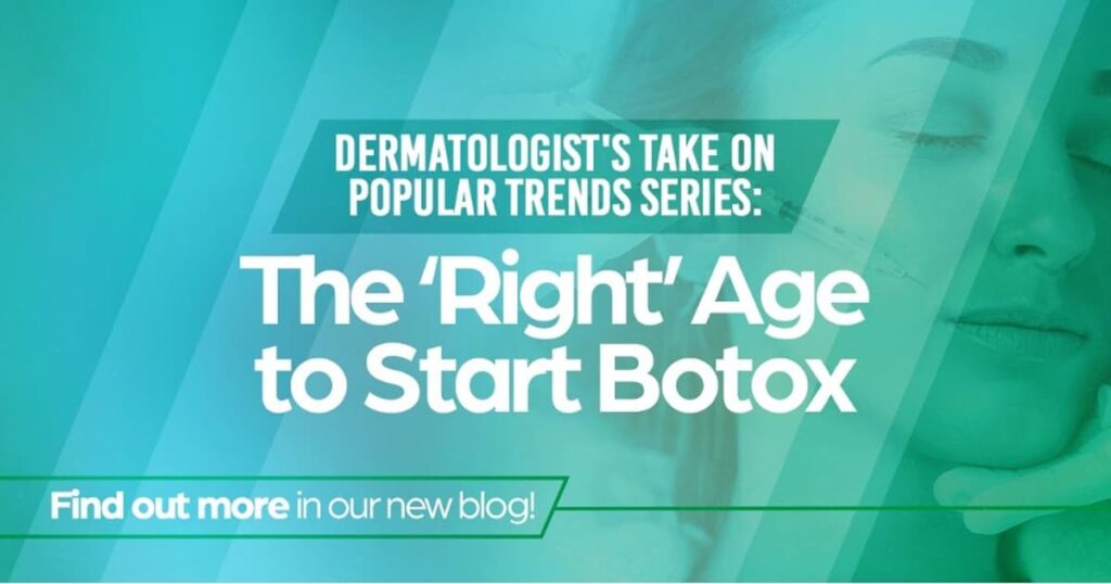 Dermatologists Take on Popular Trends Series - The ‘Right’ Age to Start ...
