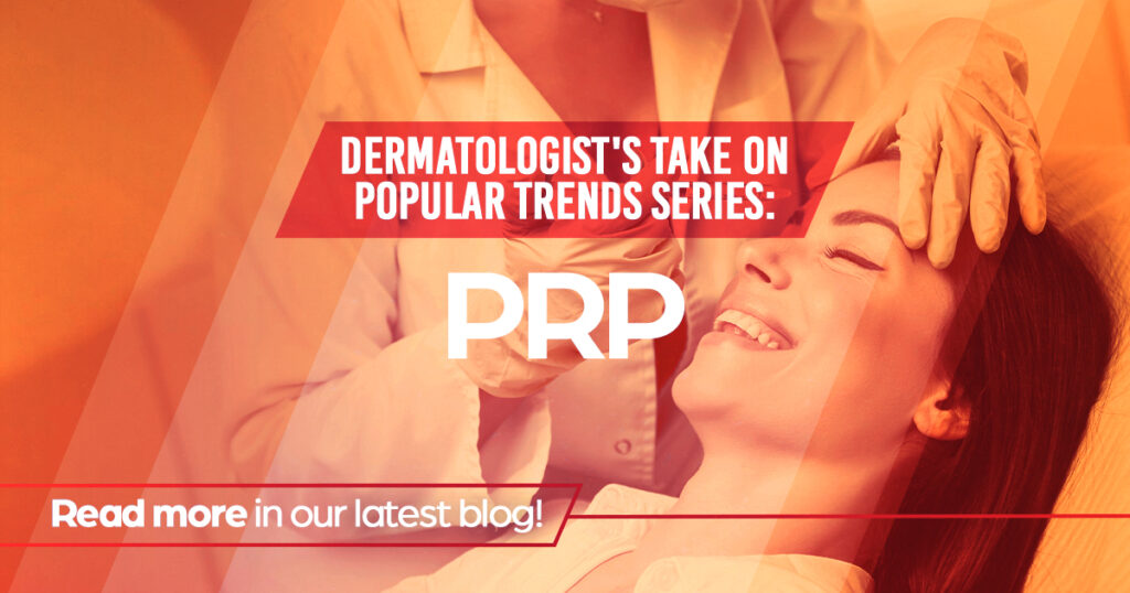 Dermatologists Take on Popular Trends Series - PRP Injections - Alamo ...
